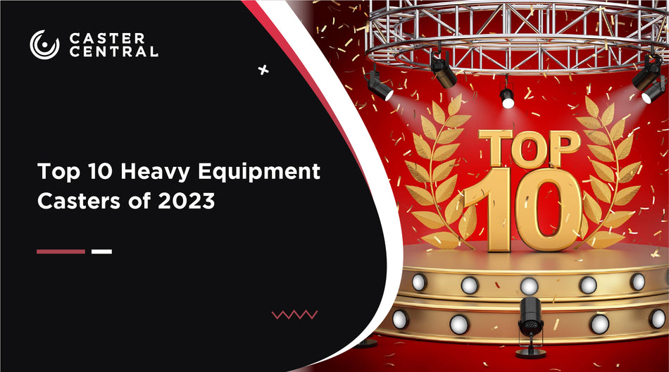 Heavy Equipment Casters: 10 Top Caster Wheels for 2023 - Caster Central