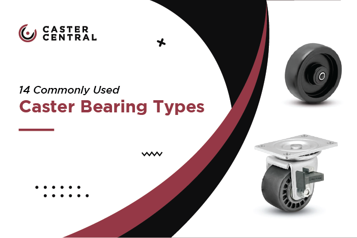 14 Commonly Used Caster Bearing Types | Caster Wheel Bearing - Caster ...