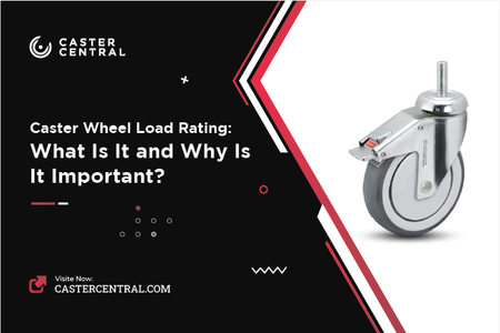 Caster Wheel Load Ratings: Static & Dynamic Weight Limits - Caster Central