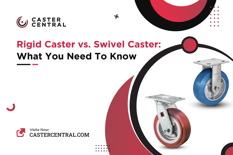 Rigid Caster vs. Swivel Caster: Differences & Applications - Caster Central