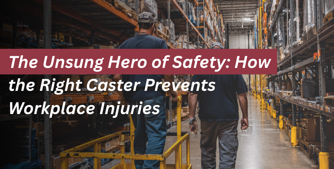 The Unsung Hero of Safety: How the Right Caster Prevents Workplace Inj ...
